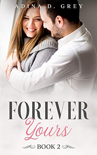 Forever Yours by Adina D. Grey | Goodreads