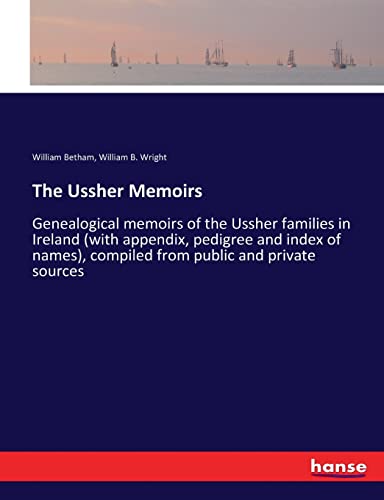 The Ussher Memoirs: Genealogical memoirs of the Ussher families in ...