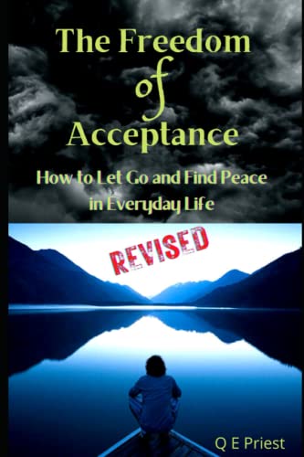 The Freedom of Acceptance REVISED: How to Let Go And Find Peace in ...