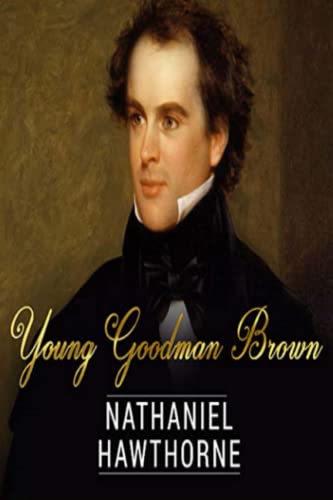 Young Goodman Brown (Annotated) by Nathaniel Hawthorne | Goodreads
