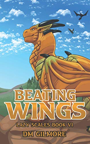 Beating Wings (Lazy Scales) by D.M. Gilmore | Goodreads
