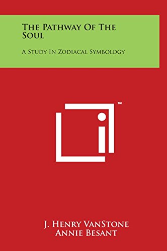 The Pathway of the Soul: A Study in Zodiacal Symbology by J. Henry ...