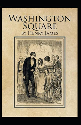 Washington Square: Henry James (Romance, Short Story, Classics ...