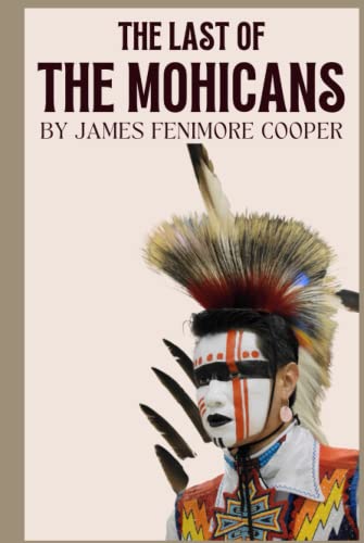 The Last of the Mohicans: With original illustrations by James Fenimore ...