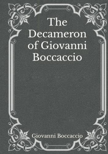 The Decameron of Giovanni Boccaccio: Must Read Classics by Giovanni ...