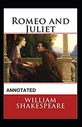 Romeo and Juliet Annotated by William Shakespeare | Goodreads