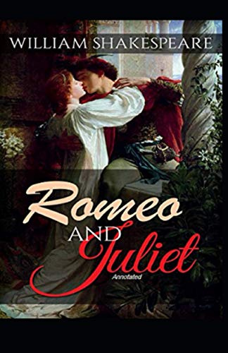 Romeo and Juliet Annotated by William Shakespeare | Goodreads