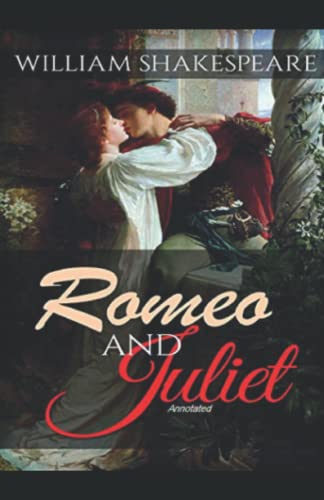 Romeo and Juliet Annotated by William Shakespeare | Goodreads
