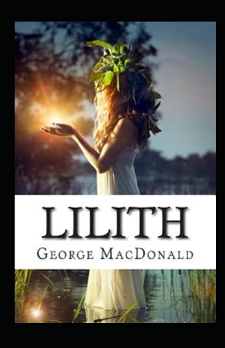Lilith Annotated by George MacDonald | Goodreads