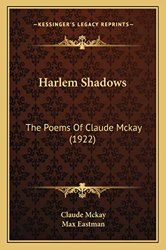 Harlem Shadows: The Poems Of Claude Mckay (1922) by Claude McKay ...
