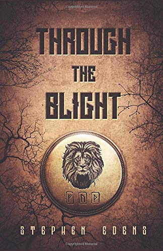 Through the Blight by Stephen Edens | Goodreads