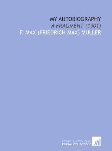 My Autobiography: A Fragment (1901) by F. Max Müller | Goodreads