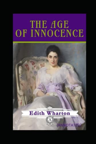 The Age of Innocence : (ANNOTATED) by Edith Wharton | Goodreads