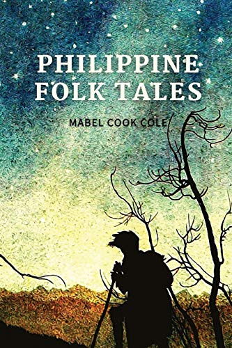 Philippine Folk Tales: Annotated by Mabel Cook Cole | Goodreads