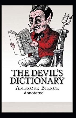 The Devil's Dictionary-(Annotated) by Ambrose Bierce | Goodreads