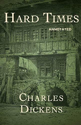 Hard Times: Fully Annotated Edition by Charles Dickens | Goodreads