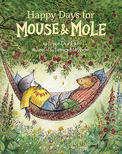 Happy Days for Mouse and Mole by Joyce Dunbar | Goodreads