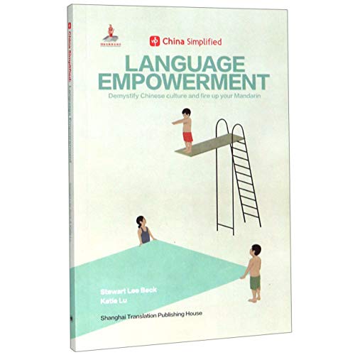 China Simplified:LANGUAGE EMPOWERMENT Demystify Chinese culture and ...