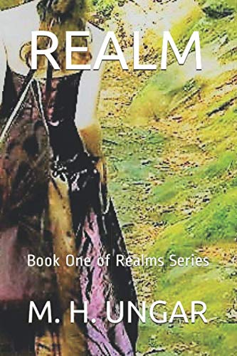 Realm: Book One of Realms Series by M.H. Ungar | Goodreads