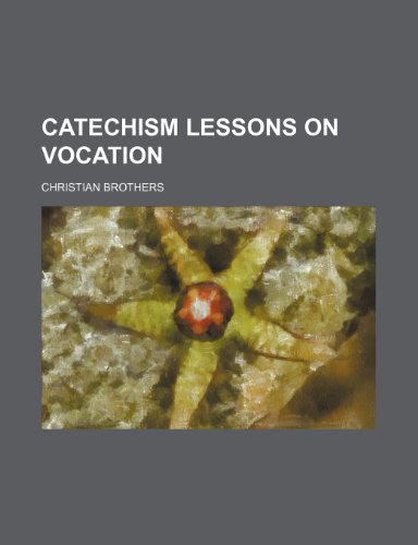 Catechism Lessons on Vocation by Christian Brothers | Goodreads