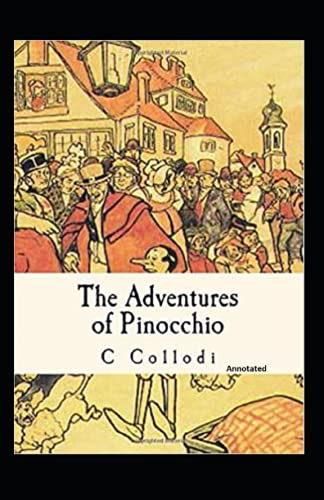 The Adventures of Pinocchio (Annotated) by Carlo Collodi | Goodreads