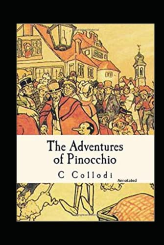 The Adventures of Pinocchio (Annotated) by Carlo Collodi | Goodreads