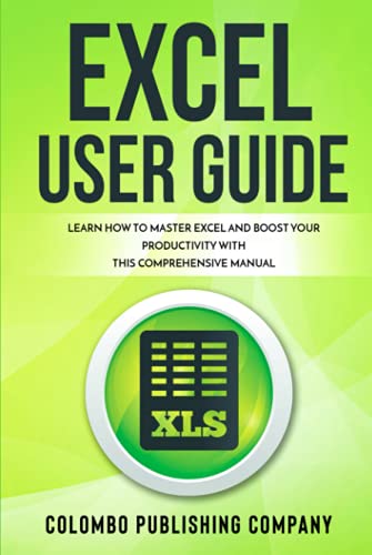 Excel User Guide: Learn How to Master Excel and Boost Your Productivity ...