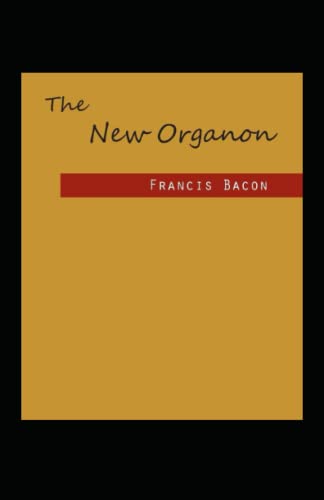 The New Organon: Francis Bacon (Classics, Literature, Philosophy ...