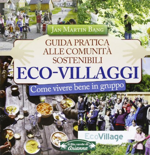 Eco-villaggi. Guida pratica alle comunità sostenibili by Jan Martin ...