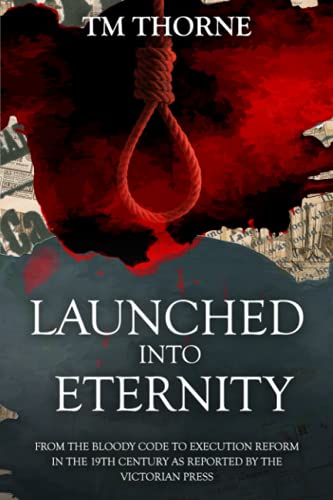 Launched Into Eternity: From the Bloody Code to execution reform in the ...