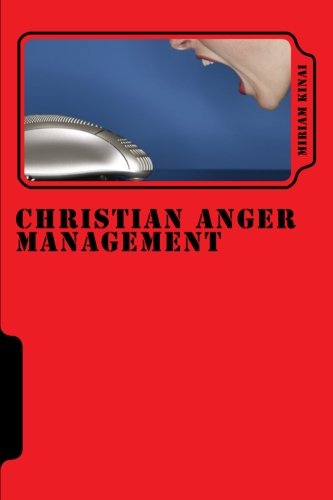 Christian Anger Management by Dr Miriam Kinai | Goodreads