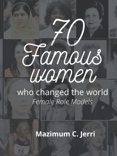 70 Famous women who changed the world: Female role models by Mazimum C ...