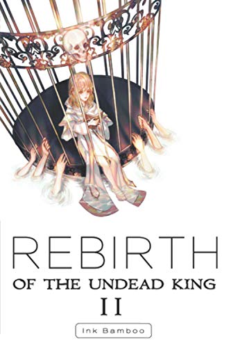 Rebirth of the Undead King: Book 2 by Ink Bamboo | Goodreads