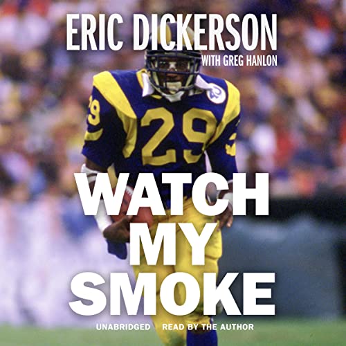 Watch My Smoke by Eric Dickerson | Goodreads