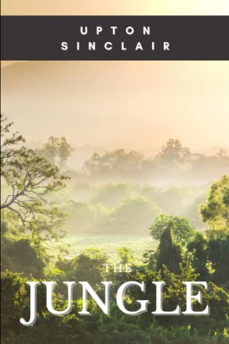 The Jungle: With Annotated by Upton Sinclair | Goodreads