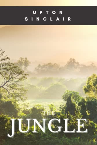 The Jungle: With Annotated by Upton Sinclair | Goodreads