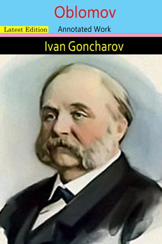 Oblomov "By Ivan Goncharov" A Romance Story: Annotated Work by Ivan Goncharov | Goodreads