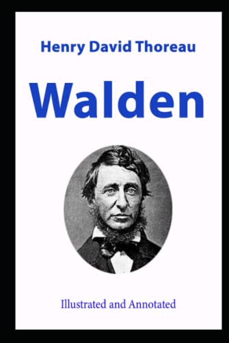 Walden (Illustrated and Annotated) by Henry David Thoreau | Goodreads