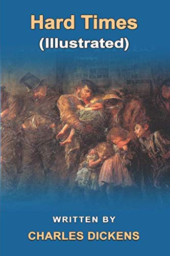 Hard Times (Illustrated) by Charles Dickens | Goodreads