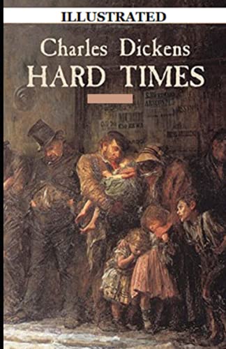 Hard Times illustrated by Charles Dickens | Goodreads
