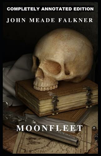 Moonfleet: (Completely Annotated Edition) by John Meade Falkner | Goodreads