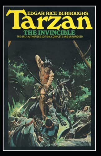 Tarzan the Invincible (Tarzan #3) Annotated by Edgar Rice Burroughs ...