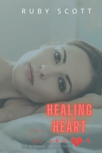 Healing of the Heart: A Lesbian Medical Age Gap Romance by Ruby Scott ...