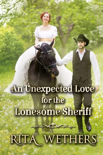 An Unexpected Love for the Lonesome Sheriff: A Historical Western Romance Novel by Rita Wethers ...