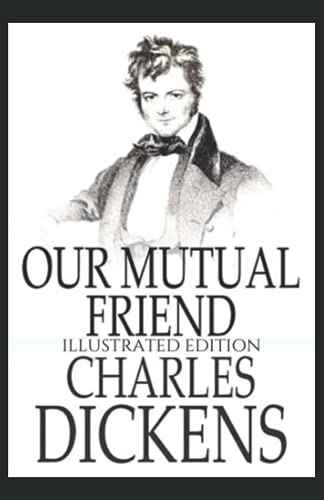 Our Mutual Friend Illustrated Edition by Charles Dickens | Goodreads