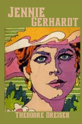 Jennie Gerhardt: Illustrated by Theodore Dreiser | Goodreads
