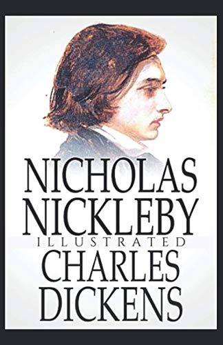 Nicholas Nickleby (Illustrated) by Charles Dickens | Goodreads