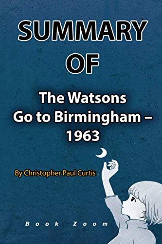 Summary Of The Watsons Go to Birmingham – 1963: By Christopher Paul ...
