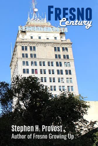 Fresno Century (Century Cities) by Stephen H. Provost | Goodreads