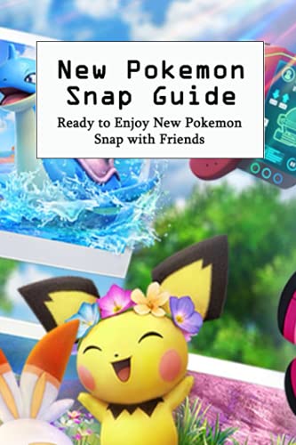 New Pokemon Snap Guide: Ready to Enjoy New Pokemon Snap with Friends ...